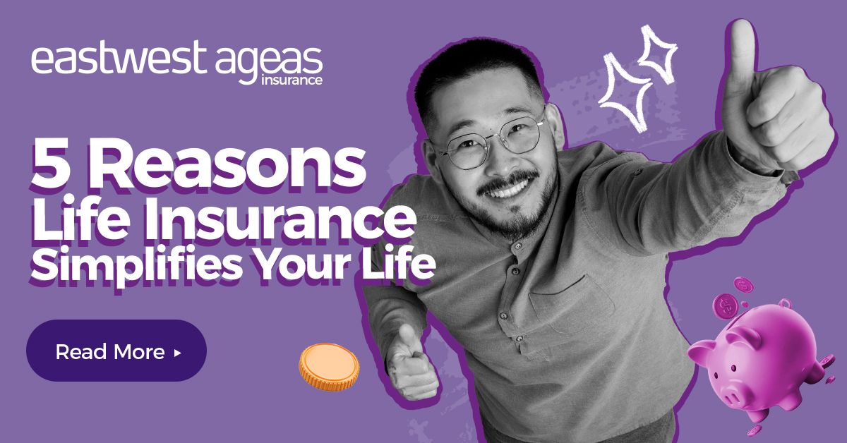 5 Reasons Life Insurance Simplifies Your Life